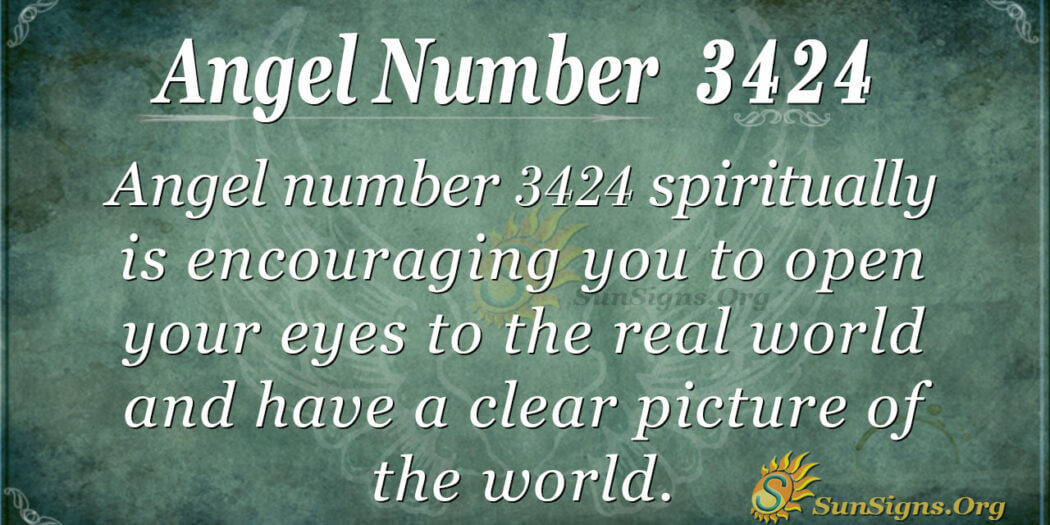 Angel Number 3424 Meaning - Acknowledging Reality - SunSigns.Org