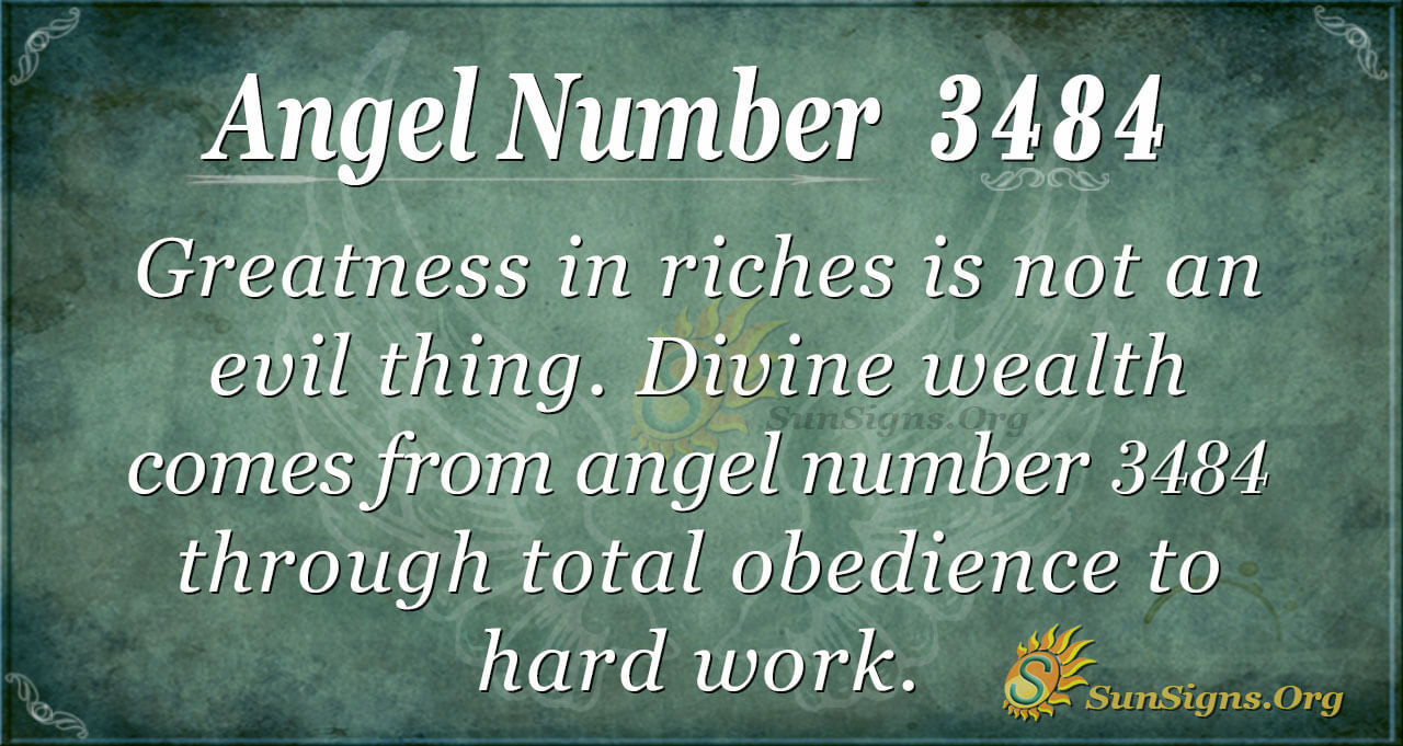 Angel Number 3484 Meaning: Greatness In Riches - SunSigns.Org