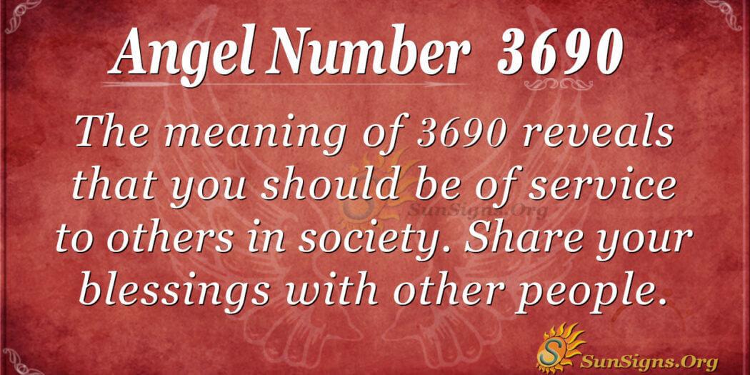 Angel Number 3690 Meaning : Live An Exemplary Life - SunSigns.Org