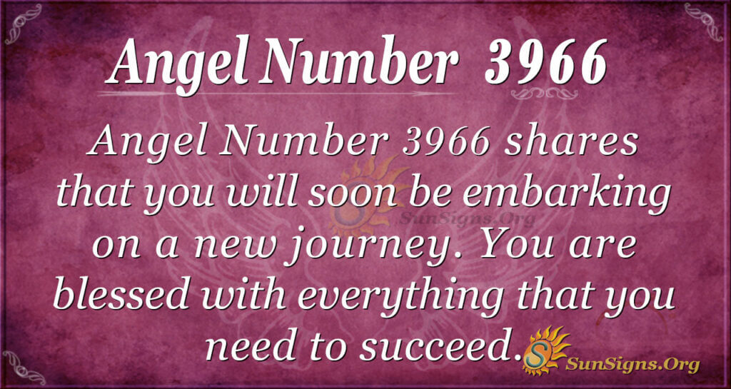 Angel Number 3966 Meaning -Start A New Journey In Life | SunSigns.Org