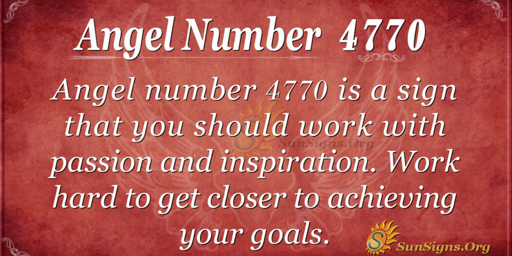 Angel Number 4770 Meaning - Be Contented With Yourself - SunSigns.Org