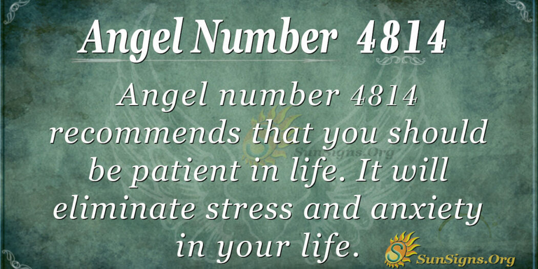 Angel Number 4814 Meaning: Power Of Patience - SunSigns.Org
