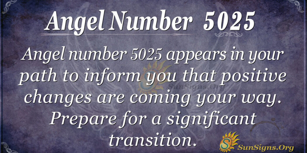 Angel Number 5025 Meaning: Positive Life Changes - SunSigns.Org