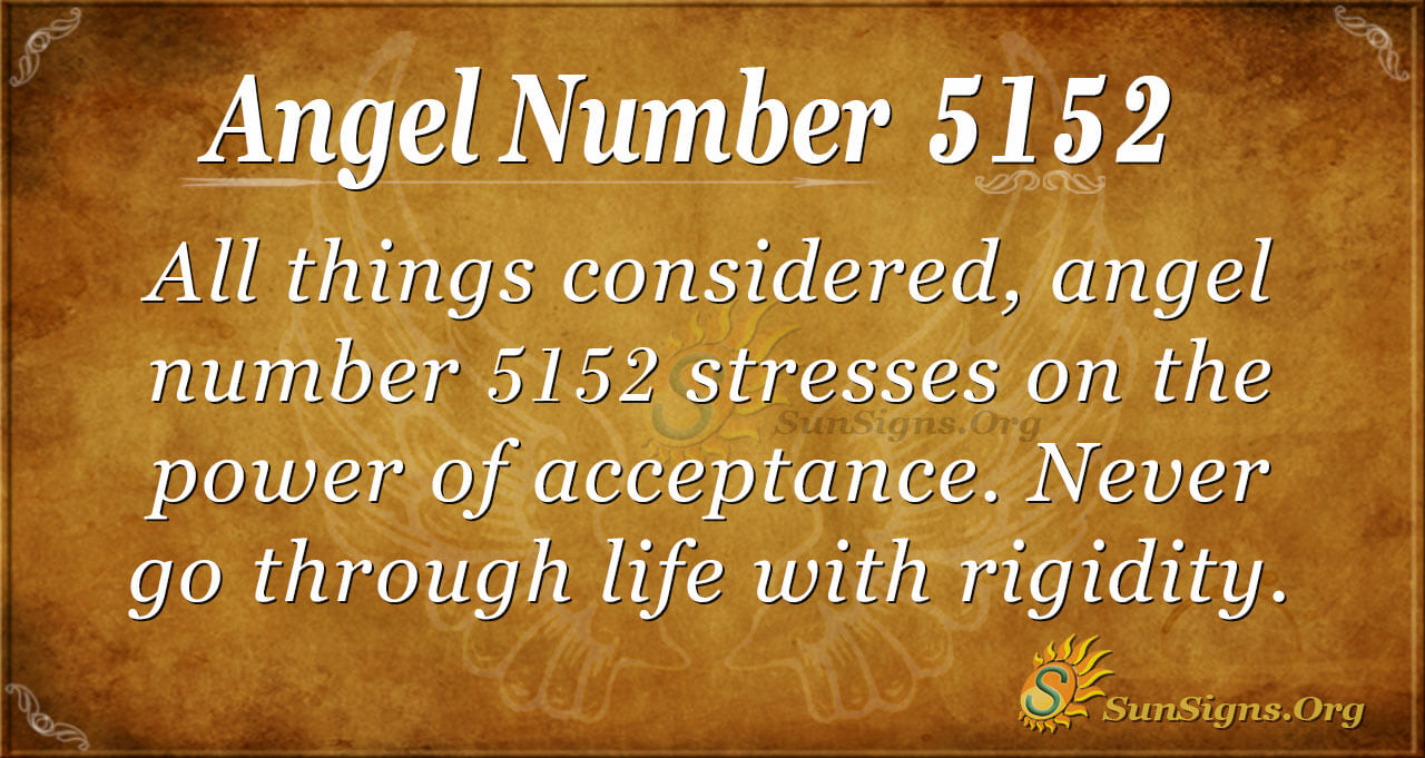 Angel Number 5152 Meaning: Power Of Acceptance - SunSigns.Org