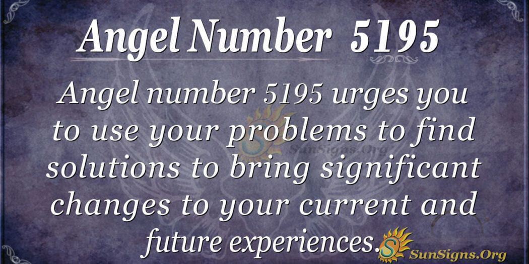 Angel Number 5195 Meaning: What Is The Way Forward? - SunSigns.Org