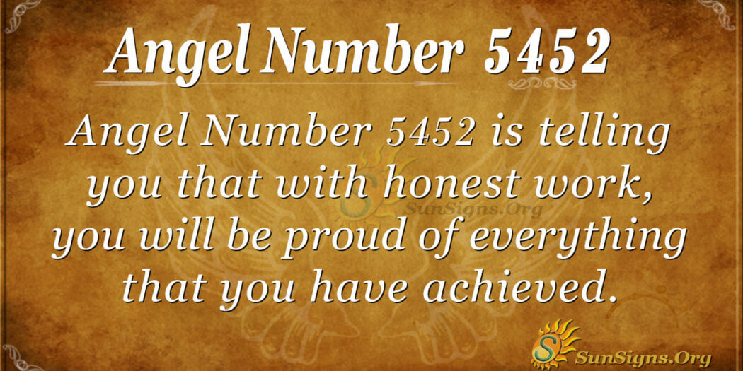 Angel Number 5452 Meaning - A Life Of Honesty And Truth - SunSigns.Org