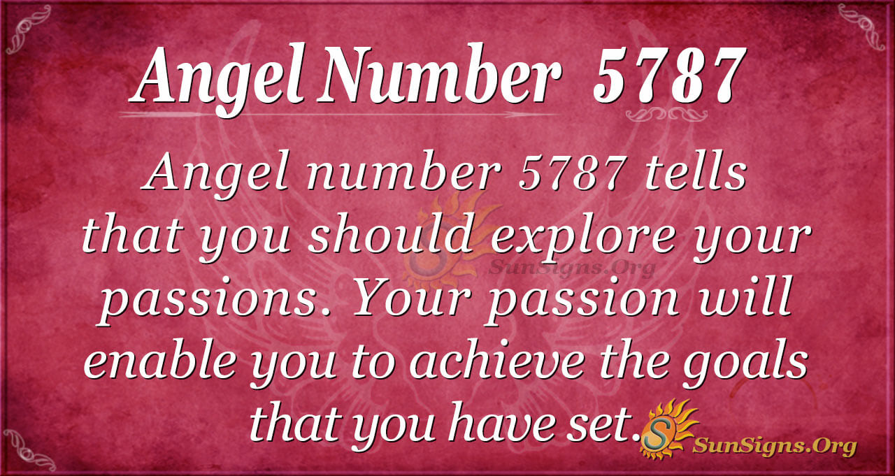 Angel Number 5787 Meaning - Possibility Of A Better Life - SunSigns.Org