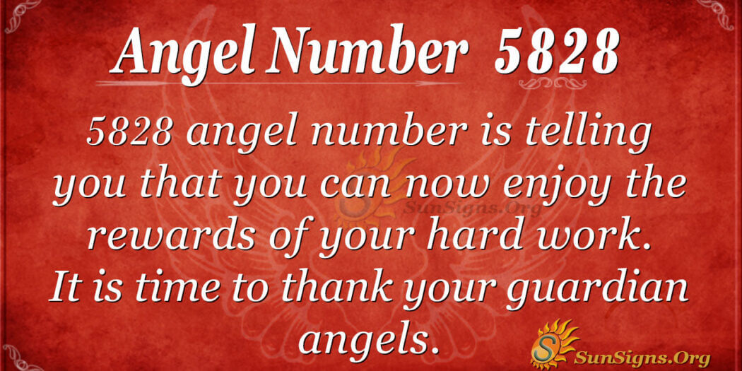 Angel Number 5828 Meaning - Enjoying Your Rewards - SunSigns.Org