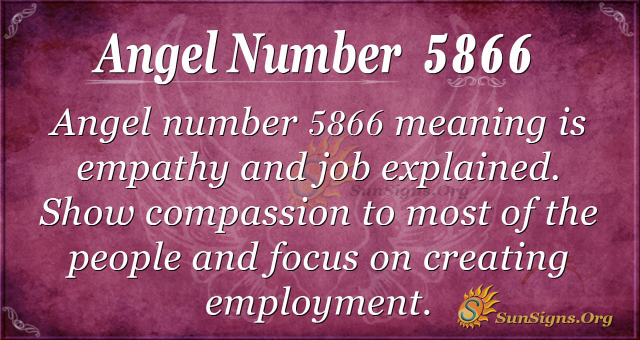 Angel Number 5866 Meaning: Be Dominant - SunSigns.Org