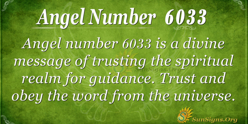Angel Number 6033 Meaning: Trusting the Universe - SunSigns.Org