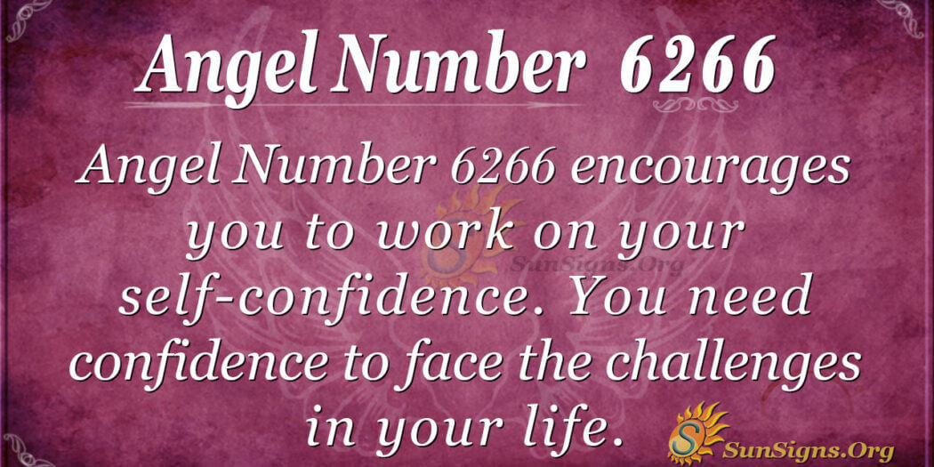 Angel Number 6266 Meaning: Building Self-Confidence - SunSigns.Org