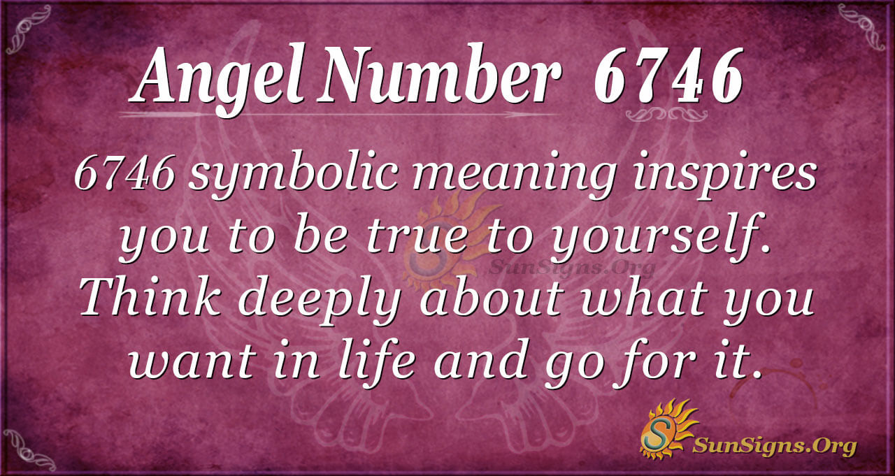 Meaning Of Angel Number 6746 : What 6746 Means - Spiritually ...