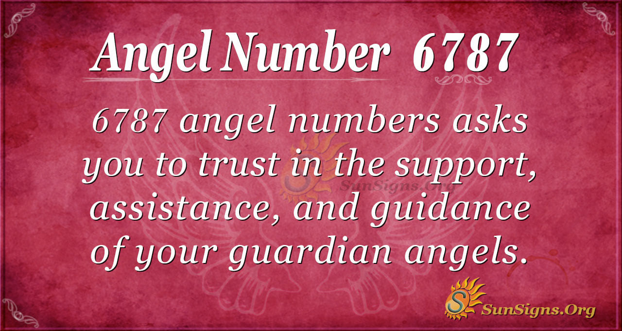 Angel Number 6787 Meaning: Exhibit Confidence Always - SunSigns.Org