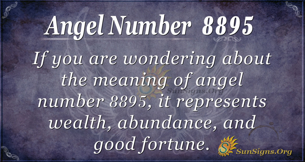 Angel Number 8895 Meaning: Power And Abundance - SunSigns.Org