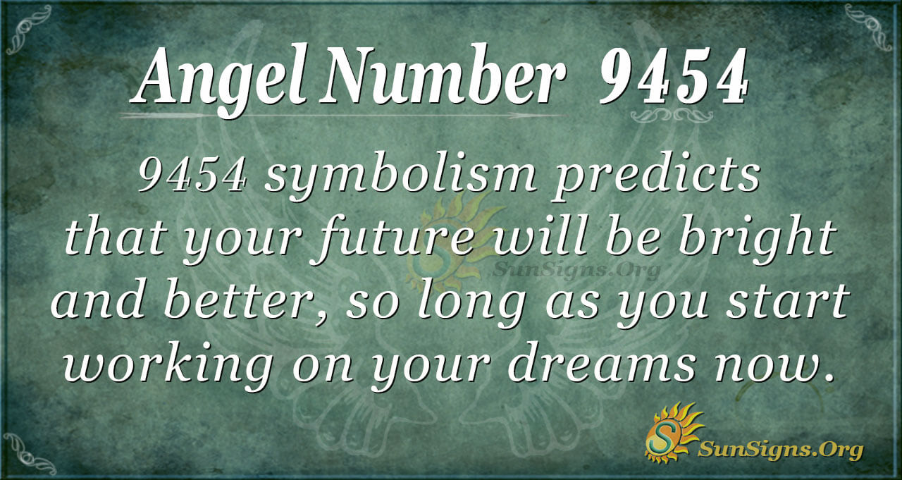 Angel Number 9454 Meaning - Make Things Work For You - SunSigns.Org