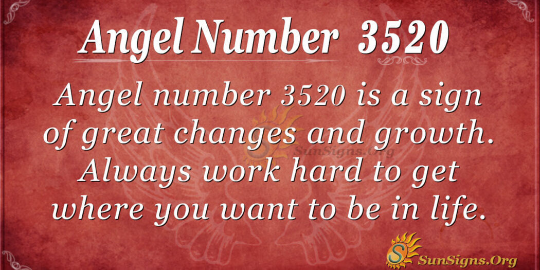 Angel Number 3520 Meaning - Take Control Of Your Life - SunSigns.Org