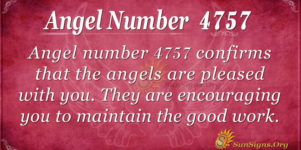 Angel Number 4757 Meaning: You’re Learning Fast - SunSigns.Org