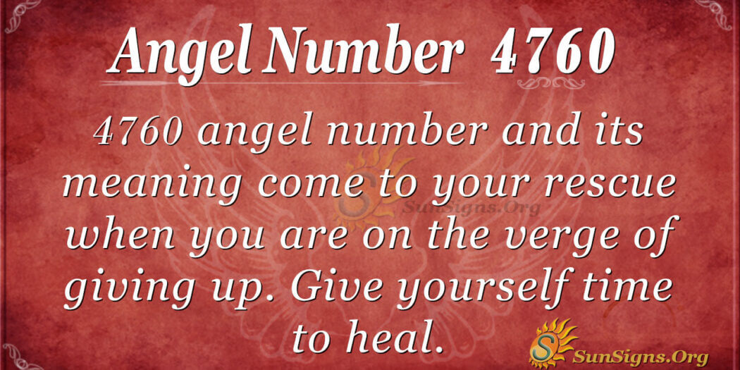 Angel Number 4760 Meaning: Uplift And Inspire - SunSigns.Org