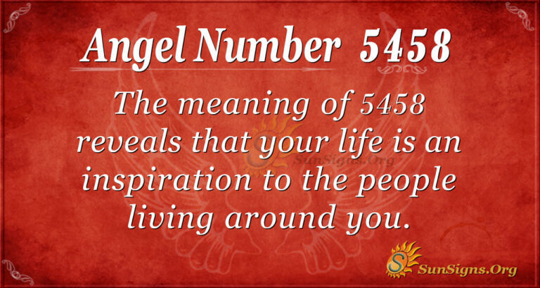 Angel Number 5458 Meaning: Positive Living Is Good - SunSigns.Org