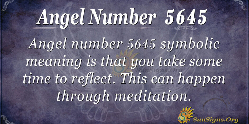Angel Number 5645 Meaning: Step By Step - SunSigns.Org