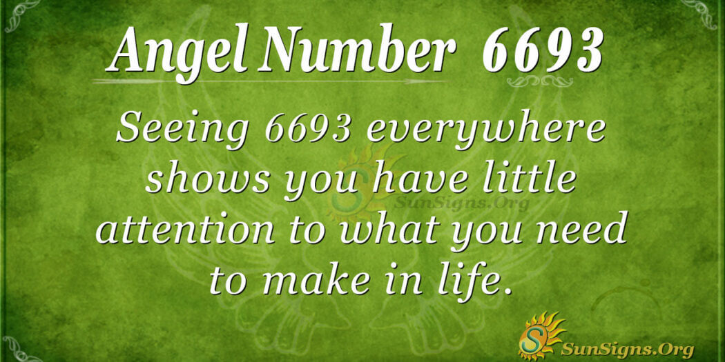 Angel Number 6693 Meaning: Economic freedom - SunSigns.Org