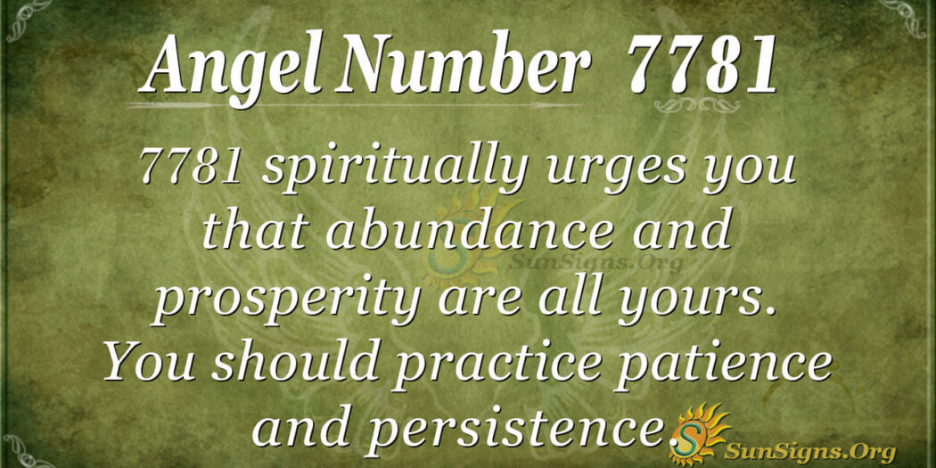 Angel Number 7781 Meaning: Striving Negativity Away - SunSigns.Org