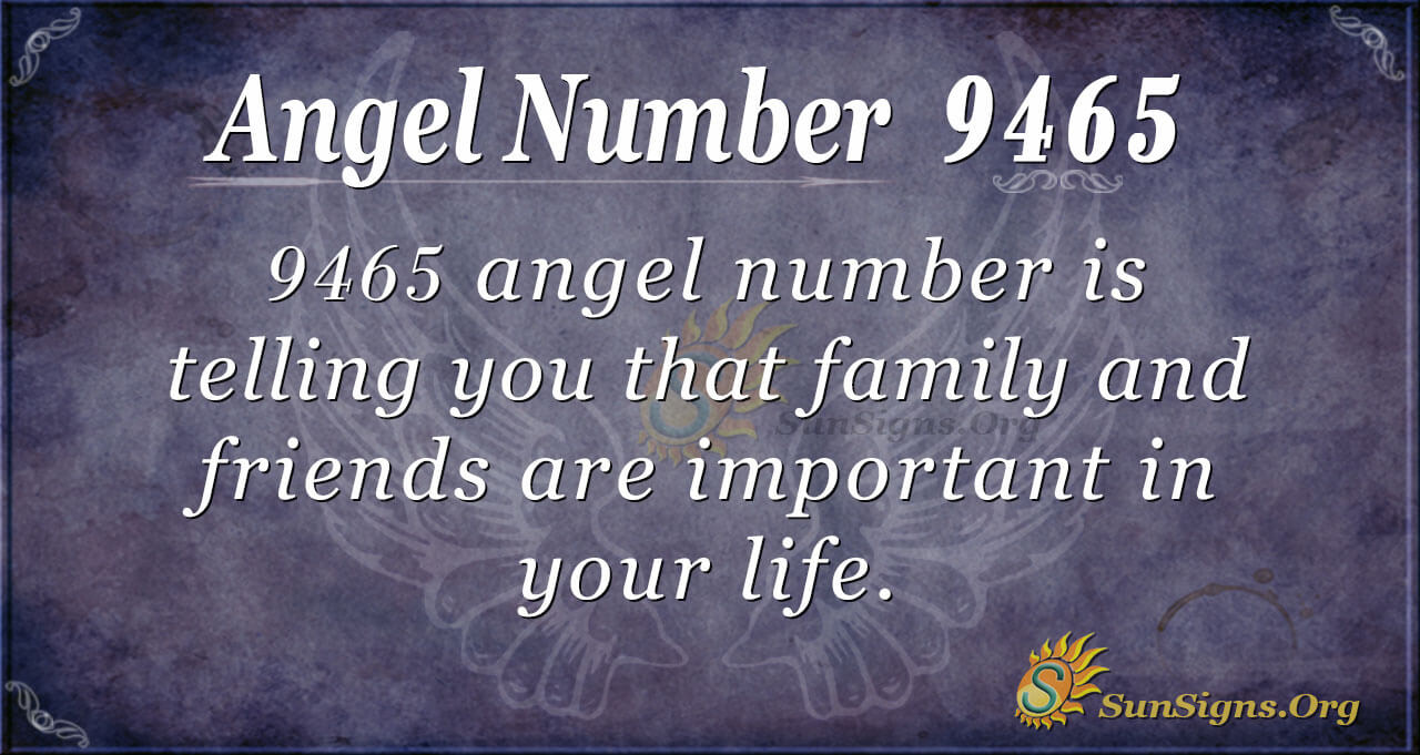 Angel Number 9465 Meaning - Dictate Your Life - SunSigns.Org