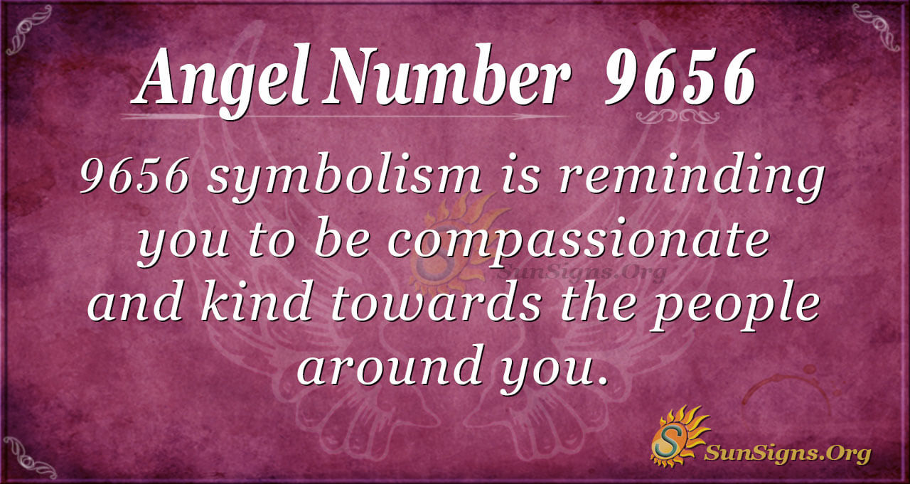 Angel Number 9656 Meaning - Bring Happiness To Others - SunSigns.Org
