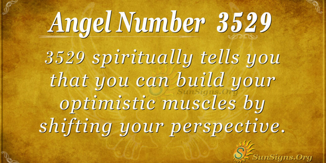 Angel Number 3529 Meaning: Building Optimism - SunSigns.Org