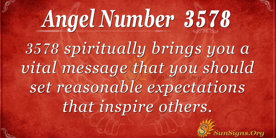 Angel Number 3578 Meaning: Prioritize Your Expectations - SunSigns.Org