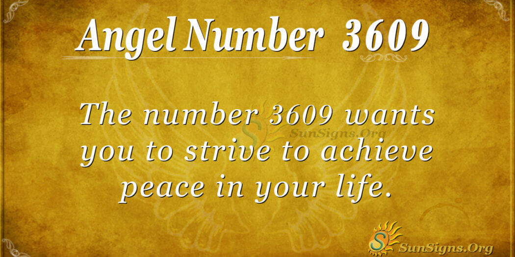 Angel Number 3609 Meaning: Finding Peace And Serenity - SunSigns.Org