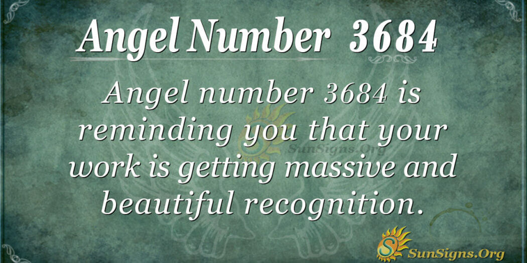Angel Number 3684 Meaning: Being Aggressive - SunSigns.Org