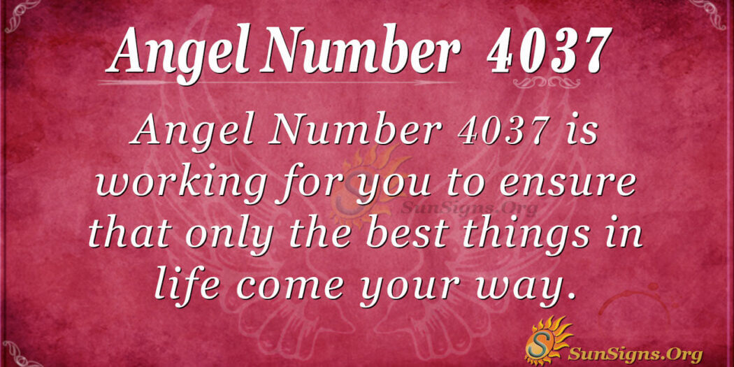 Angel Number 4037 Meaning: A Sign Of Trusting Yourself - SunSigns.Org