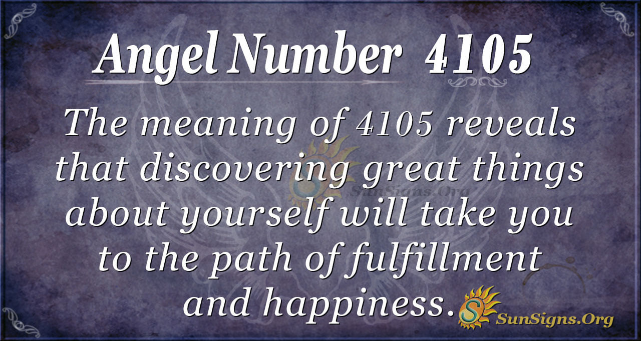 Angel Number 4105 Meaning: Be Proud Of Your Life - SunSigns.Org