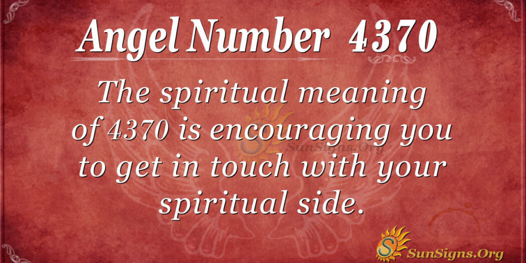 Angel Number 4370 Meaning: Growth And Success - SunSigns.Org