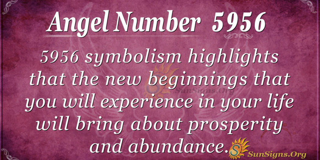 Angel Number 5956 Meaning: Believing In Change - SunSigns.Org