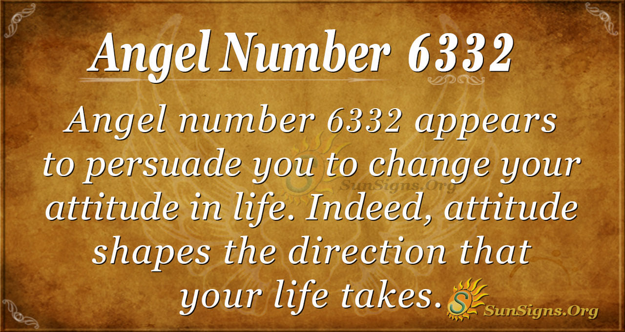 Angel Number 6332 Meaning: Attitude Is Everything - SunSigns.Org