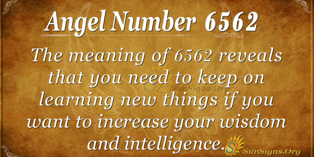 Angel Number 6562 Meaning - Using Your Intelligence - SunSigns.Org