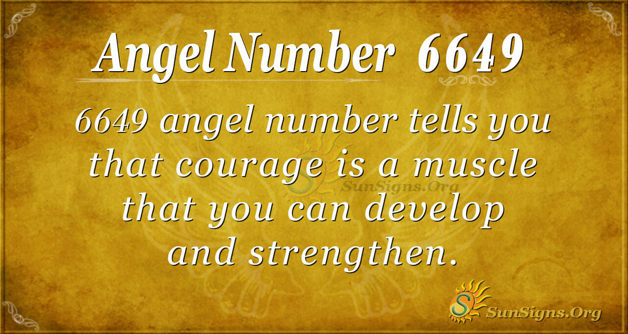 Angel Number 6649 Meaning: Courage To Change - SunSigns.Org