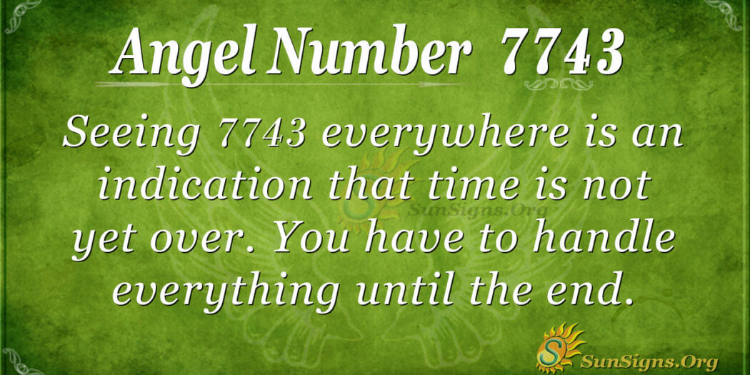 Angel Number 7743 Meaning: Taming Difficulties - SunSigns.Org