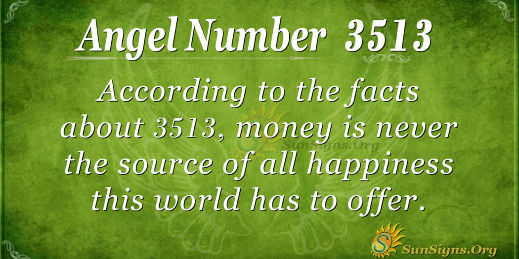 Angel Number 3513 Meaning: Your Soul’s Purpose - SunSigns.Org