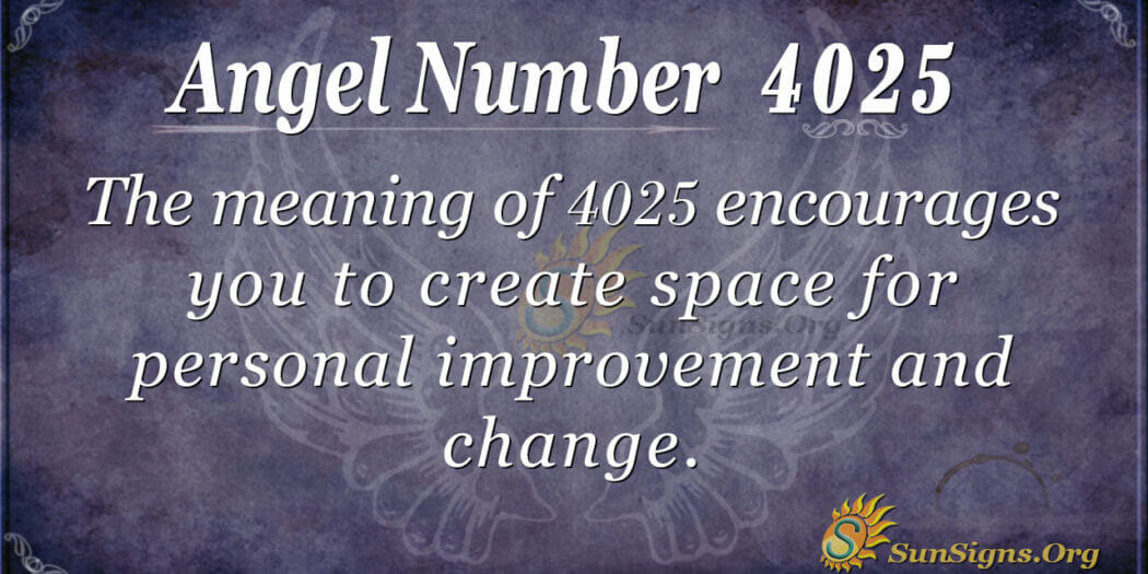 Angel Number 4025 Meaning: Create The Life You Want - SunSigns.Org