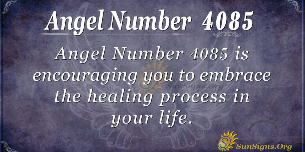 Angel Number 4085 Meaning: Accept The Healing Process - SunSigns.Org