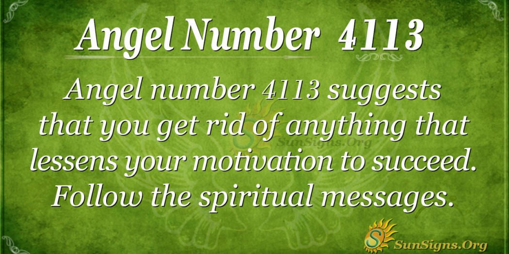 Angel Number 4113 Meaning: Living Your Greatest Life - SunSigns.Org