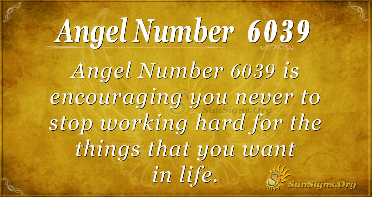 Angel Number 6039 Meaning: You Are Not Limited - SunSigns.Org