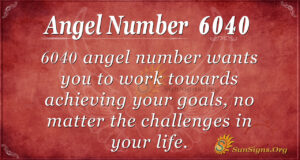 Angel Number 6040 Meaning: Set Achievable Goals - SunSigns.Org