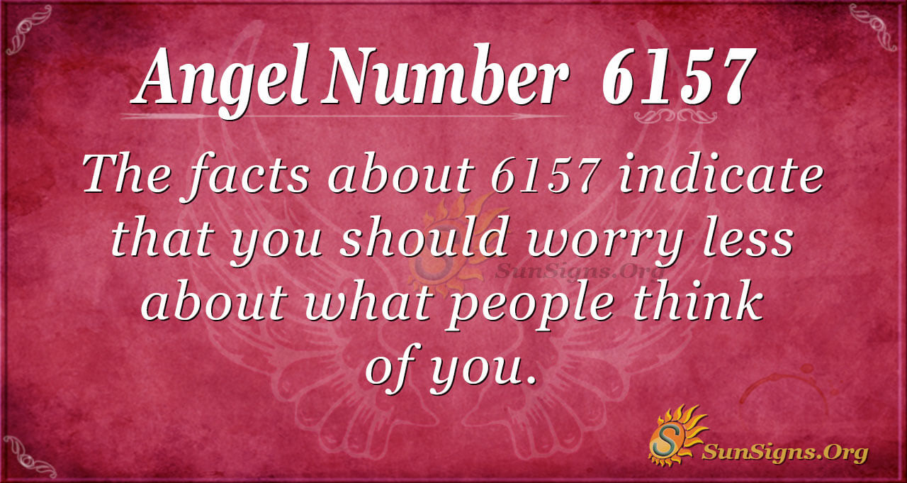 Angel Number 6157 Meaning: Just Be Yourself - SunSigns.Org