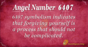 Angel Number 6407 Meaning: Forgive Yourself - SunSigns.Org
