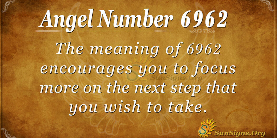 Angel Number 6962 Meaning: Improving Yourself - SunSigns.Org