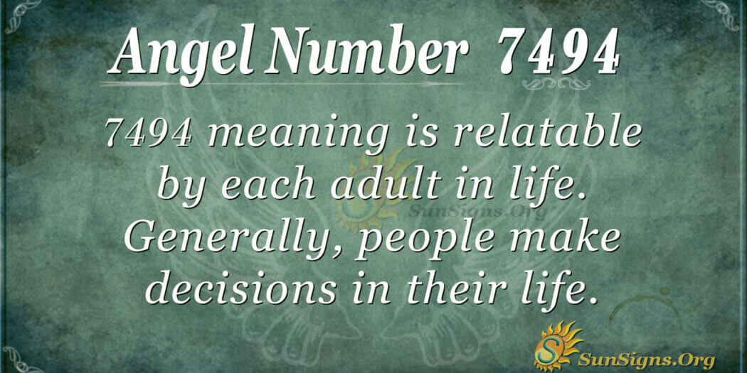 Angel Number 7494 Meaning: Make The Right Choices - SunSigns.Org